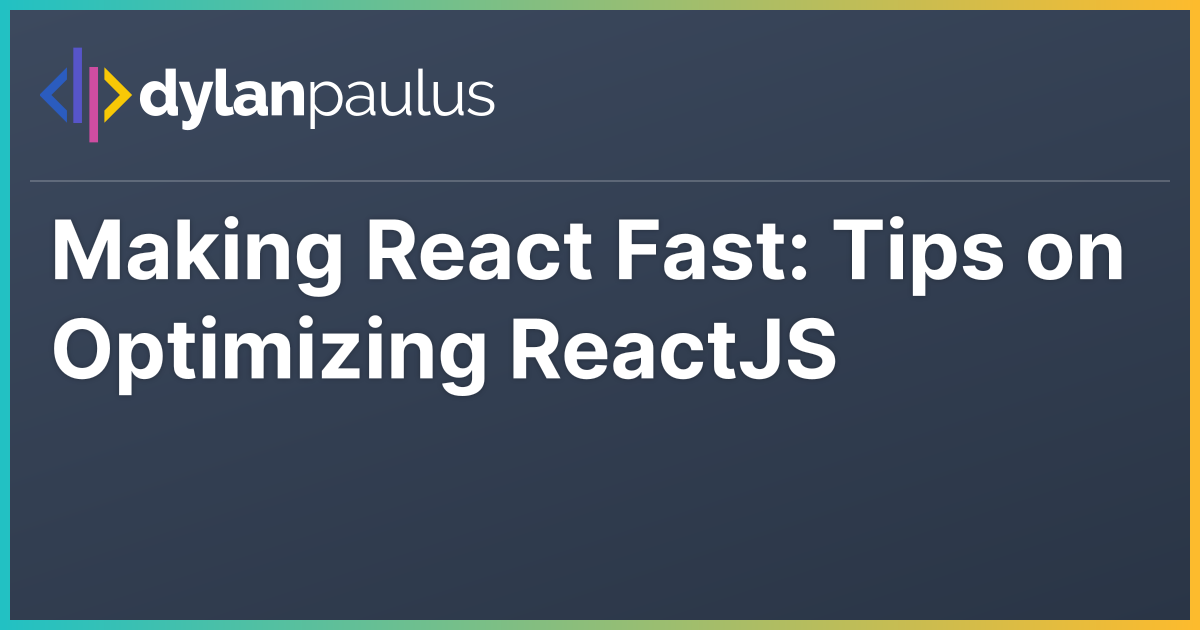 Making React Fast: Tips on Optimizing ReactJS